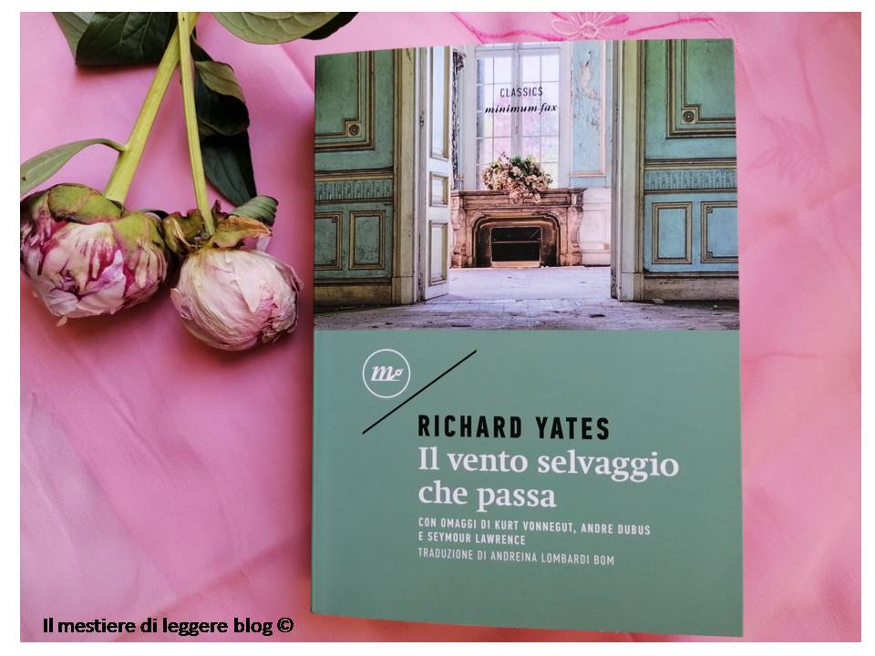Richard Yates, Il vento selvaggio che passa. “Vuotare il sacco” – Il ...