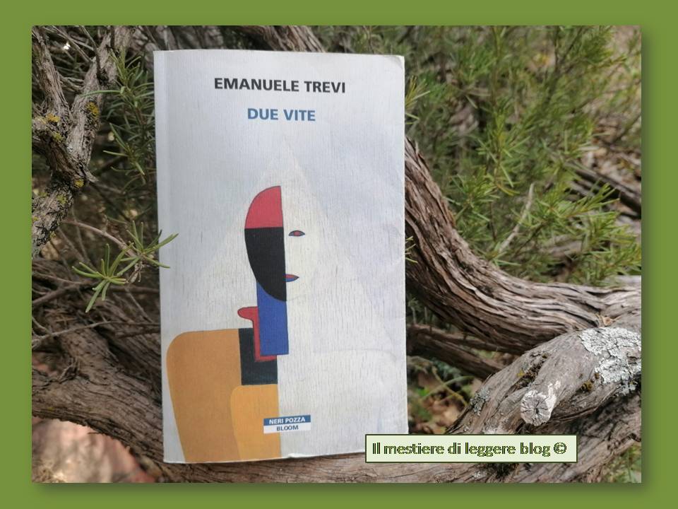 Emanuele Trevi, Due vite – Il mestiere di leggere. Blog di Pina Bertoli