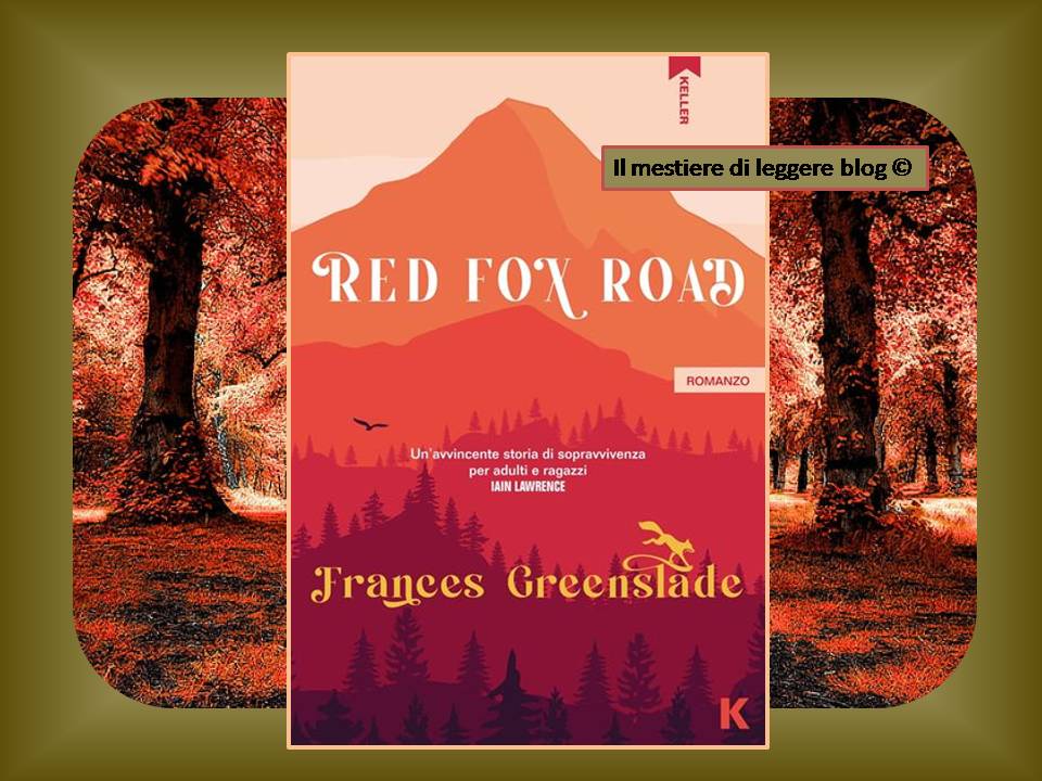 Frances Greenslade, Red Fox Road – Il mestiere di leggere. Blog di Pina ...