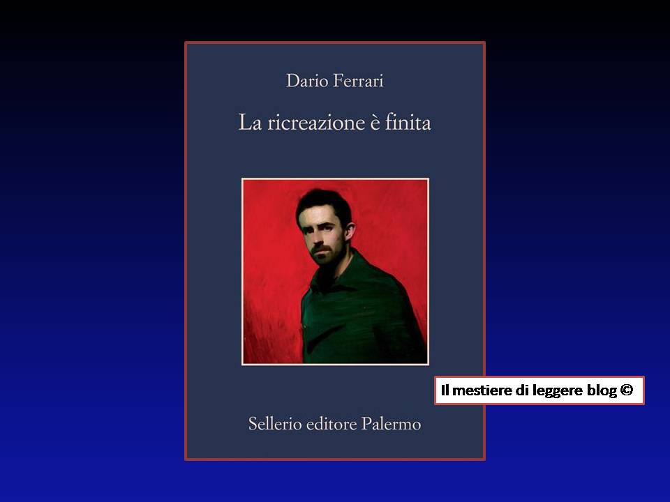 Bookshelf: Dario Ferrari, La ricreazione è finita. Sellerio editore ...
