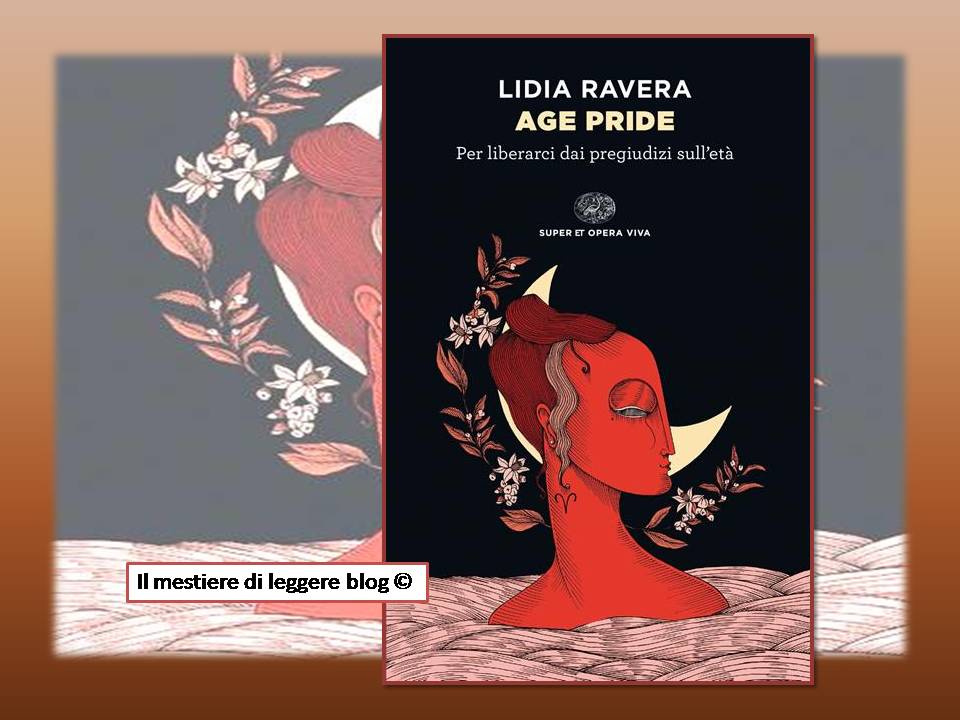 Bookshelf: Lidia Ravera, Age Pride. Einaudi – Il mestiere di leggere. Blog di Pina Bertoli