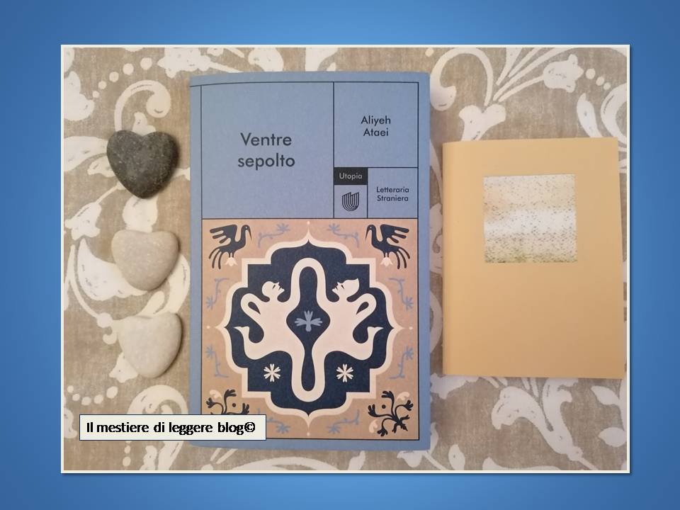 Aliyeh Ataei, Ventre sepolto – Il mestiere di leggere. Blog di Pina Bertoli