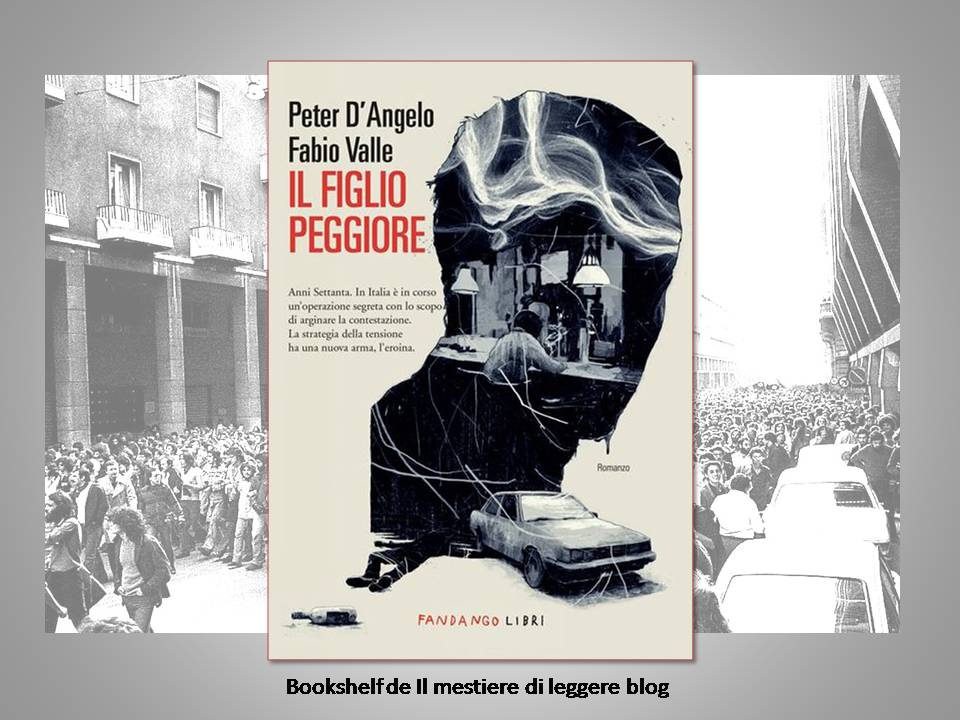 Bookshelf: Peter D’Angelo, Fabio Valle, “Il figlio peggiore”. Fandango ...