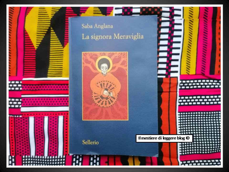Saba Anglana, La signora Meraviglia – Il mestiere di leggere. Blog di ...